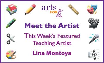 Arts For All | Meet the Artist: Lina Montoya